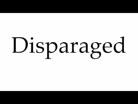 How to Pronounce Disparaged