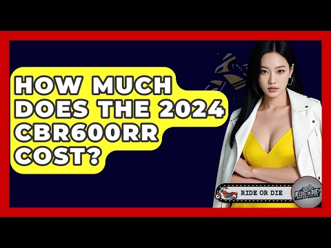 How Much Does The 2024 CBR600RR Cost? - Ride or Die Motorcycles
