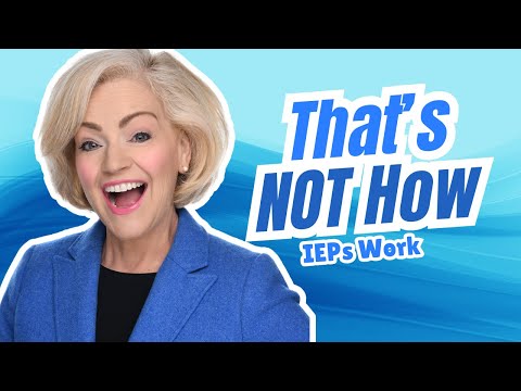That's NOT How IEPs Work