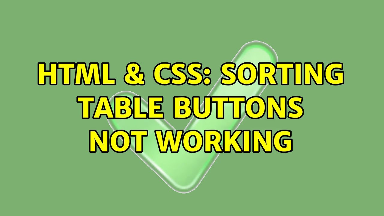 HTML & CSS: Sorting table buttons not working