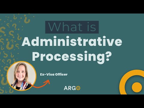 What Is Administrative Processing?