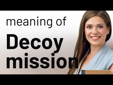 Decoy Mission: Understanding the Phrase