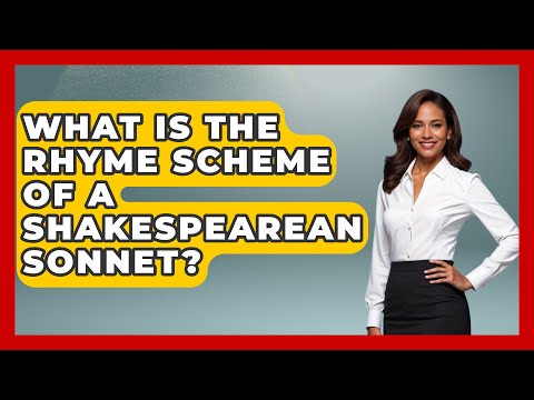 What Is The Rhyme Scheme Of A Shakespearean Sonnet? - Tales And Texts