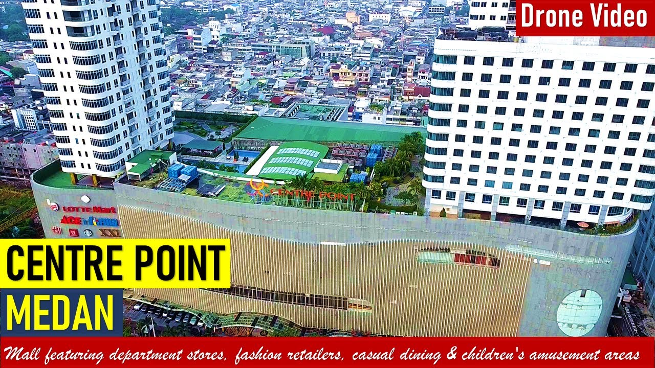 CENTRE  POINT  MEDAN  DRONE  VIDEO