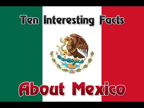 10 Interesting Facts about Mexico