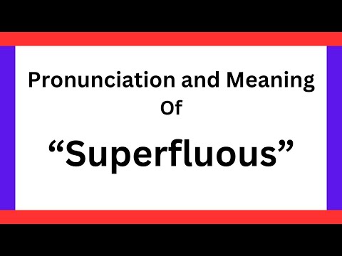 How To Pronounce Superfluous? | What Is The Meaning Of Superfluous?