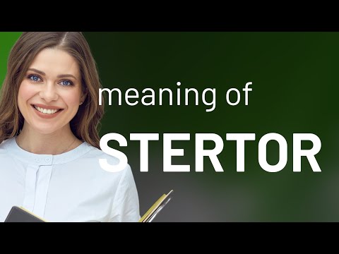 Stertor — STERTOR definition
