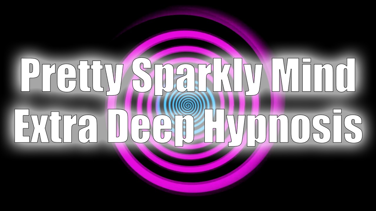 Pretty Sparkly Mind Extra Deep Hypnosis