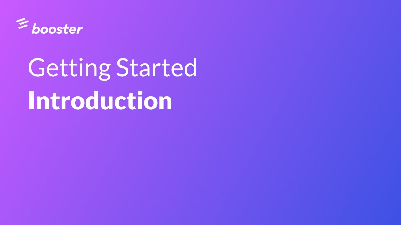 01 - Getting Started with Booster, Introduction
