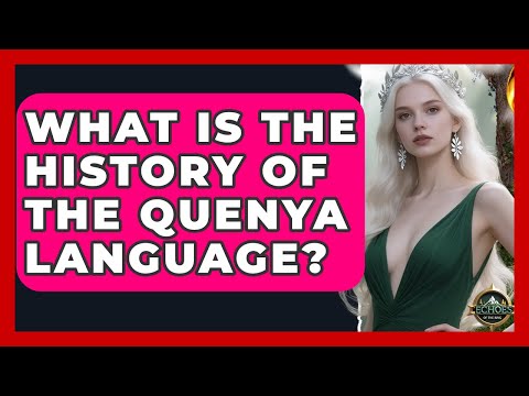 What Is The History Of The Quenya Language? - Test
