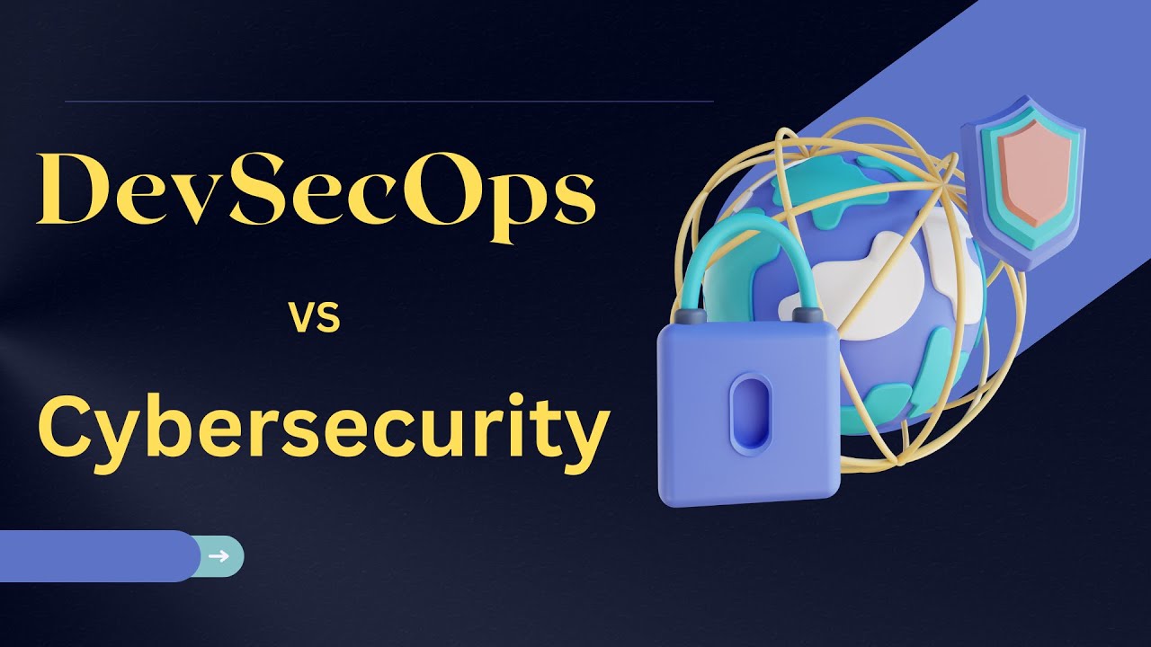 Difference between DevSecOps vs Cyber Security