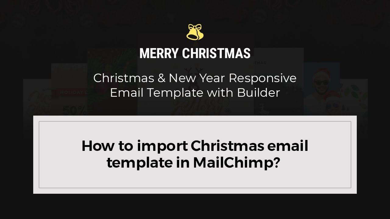 How to import Christmas email template in MailChimp?