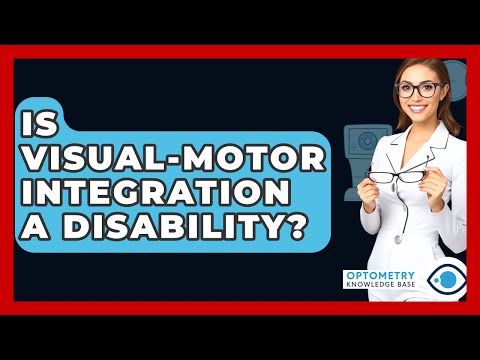 Is Visual-Motor Integration A Disability? - Optometry Knowledge Base