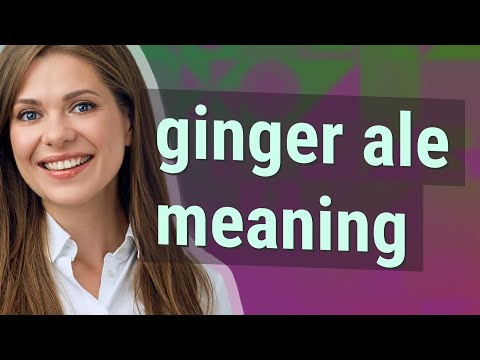 Ginger ale | meaning of Ginger ale