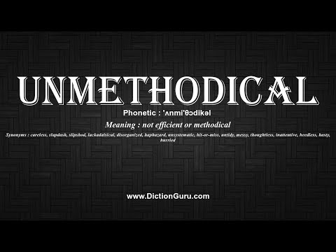 How to Pronounce unmethodical with Meaning, Phonetic, Synonyms and Sentence Examples