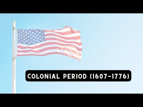 Colonial Period in America (1607-1776): From Jamestown to Independence | History Explained