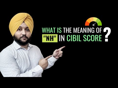 What is the meaning of 'NH' in CIBIL Score?
