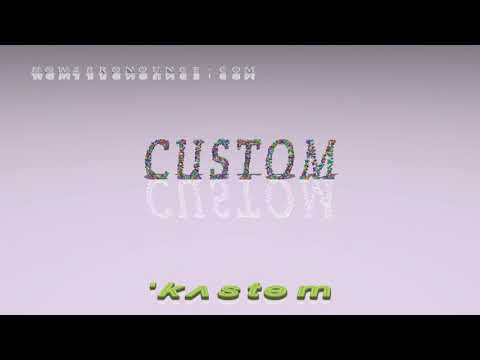 custom - pronunciation + Examples in sentences and phrases