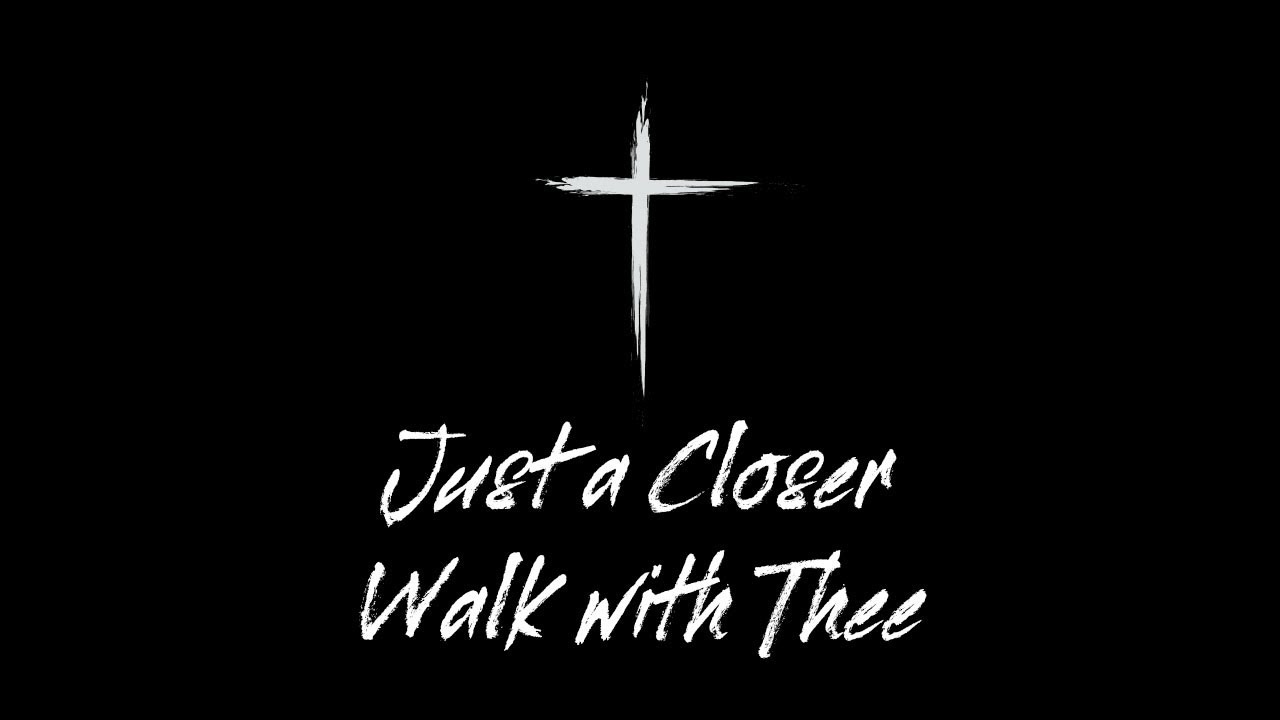 Just a Closer Walk with Thee - James Koerts