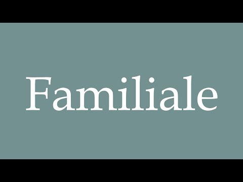 How to Pronounce ''Familiale'' (Family) Correctly in French