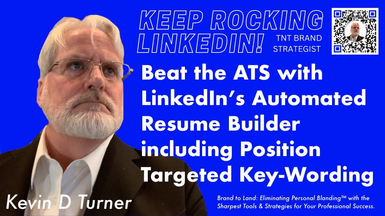 RETIRED VIDEO: Beat the ATS w/ LinkedIn's Automated Resume Builder; Position Targeted Key-Wording