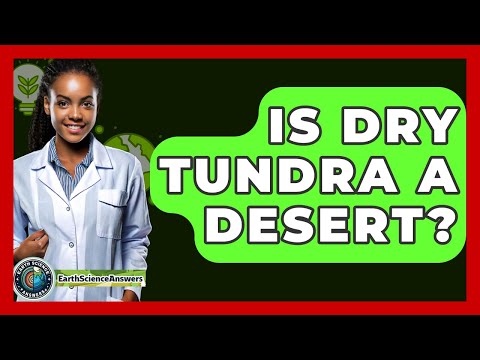 Is Dry Tundra A Desert? - Earth Science Answers