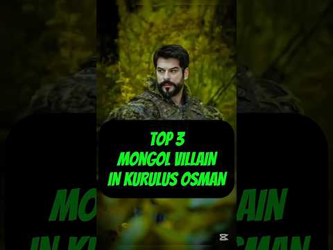 TOP 3 MONGOL VILLAIN 🦹 IN KURULUS OSMAN | WHO IS YOUR FAVOURITE 🤩 ? |