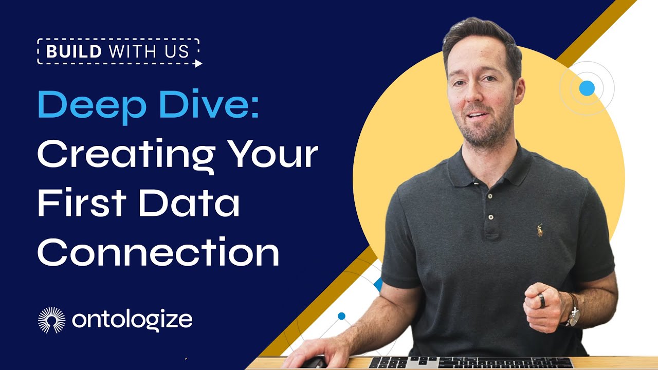 Deep Dive: Creating Your First Data Connection (update)