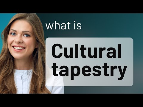 Understanding the Phrase "Cultural Tapestry"