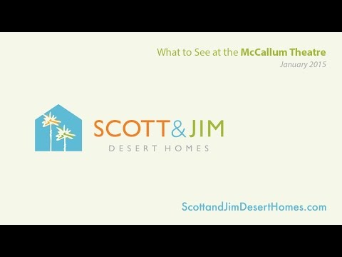 Palm Desert McCallum Theatre January 2015 Calendar Scott and Jim Desert Homes