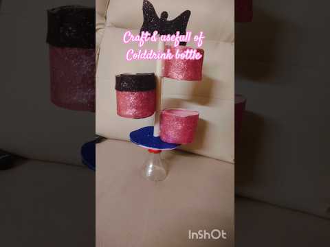 Crafts & best use of cold drink Bottle
