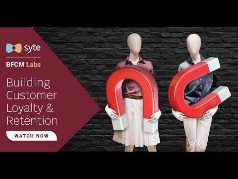 BFCM Labs: Building Customer Loyalty & Retention