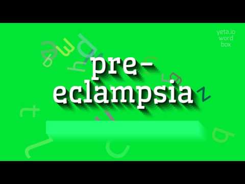 PRE-ECLAMPSIA - HOW TO PRONOUNCE IT?