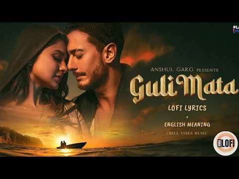 Guli Mata (Lofi with Meaning in English Lyrics) | Saad Lamjarred | Shreya Ghoshal | Dinna Lofi |2023