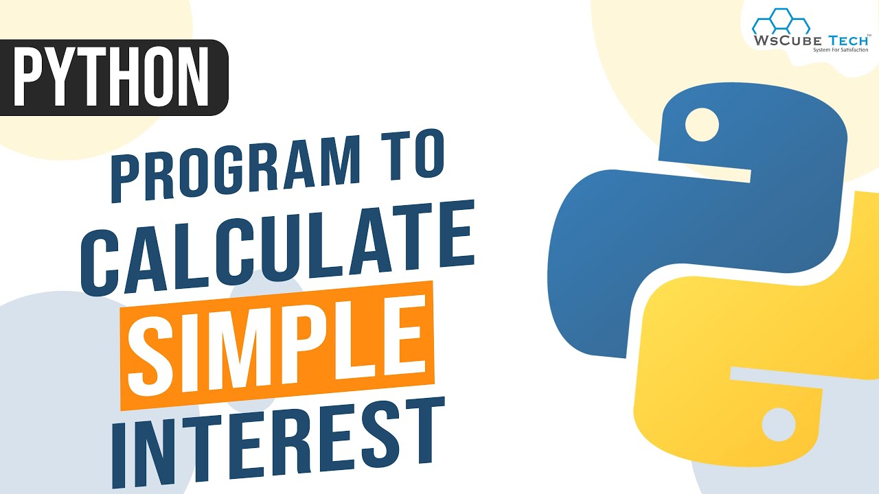 Python Program for Simple Interest | Calculate Simple Interest in Python | Python Programs
