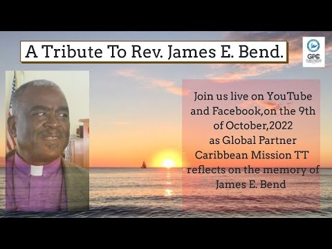 A tribute to Rev. James E. Bend :A Dedicated Servant of God