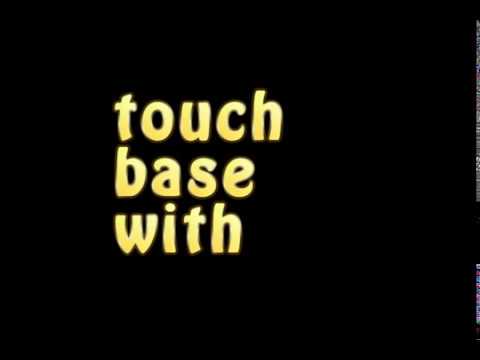 English Idioms. to TOUCH BASE(S)