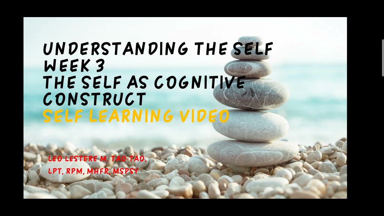 UTS:WEEK3 THE SELF AS COGNITIVE CONSTRUCT