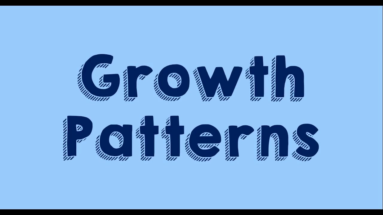 Introduction to Growth Patterns