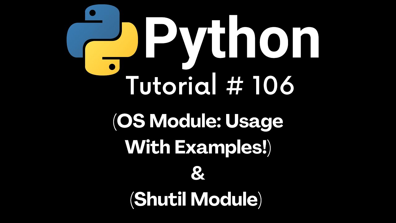 Python Tutorial 106 : OS module and Shutil module in Python