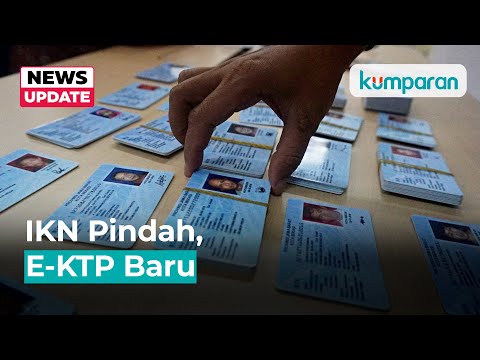 IKN Baru, Semua Warga DKI Harus Cetak Ulang KTP Mulai 2024 | kumparan.com