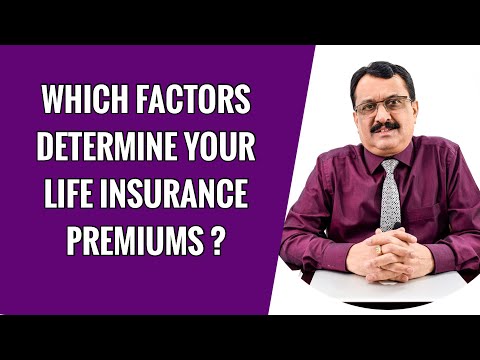 WHICH FACTORS DETERMINE YOUR LIFE INSURANCE PREMIUM ?