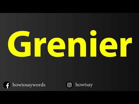 How To Pronounce Grenier