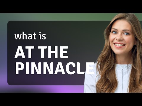 At the Pinnacle: Understanding and Using This English Phrase