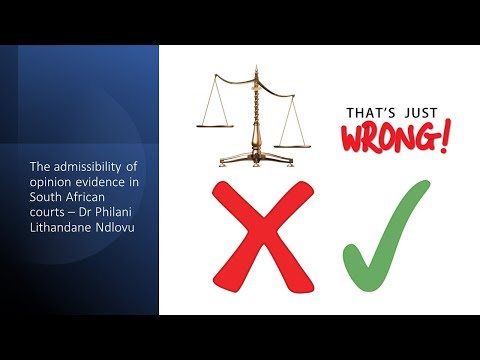 Admissibility of opinion evidence in South African courts Dr Philani L Ndlovu