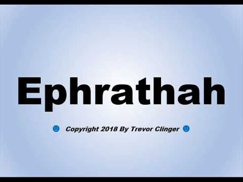 How To Pronounce Ephrathah