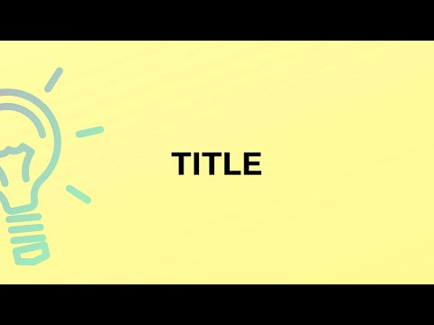 What is the meaning of the word TITLE?