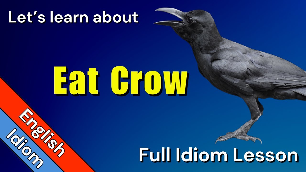 Idiom Meanings: Eat Crow