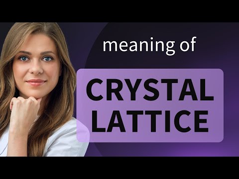 Understanding "Crystal Lattice": A Guide for English Learners