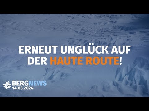 Tragödie auf Haute Route, Skibergsteigen bei Olympia, die Sifo braucht dich! | Bergnews vom 14.03.24